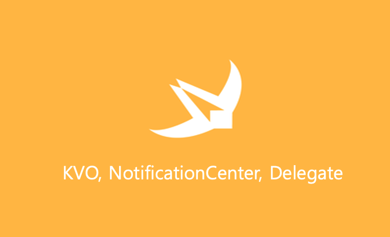 [iOS/Swift] Notification Center, Delegate, KVO??